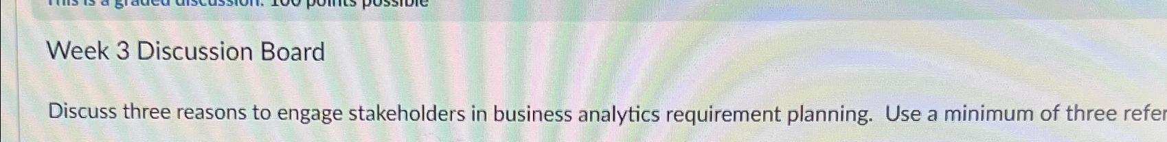 Solved Week 3 ﻿Discussion BoardDiscuss three reasons to | Chegg.com