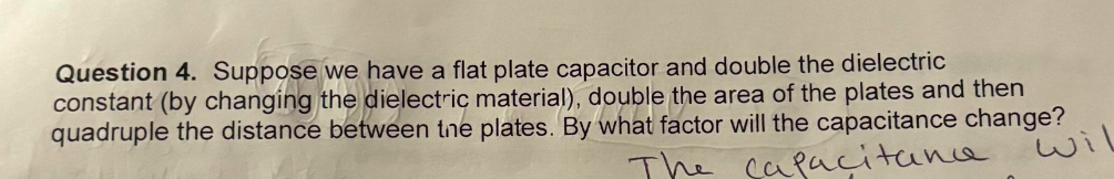 Solved Question 4. ﻿Suppose we have a flat plate capacitor | Chegg.com