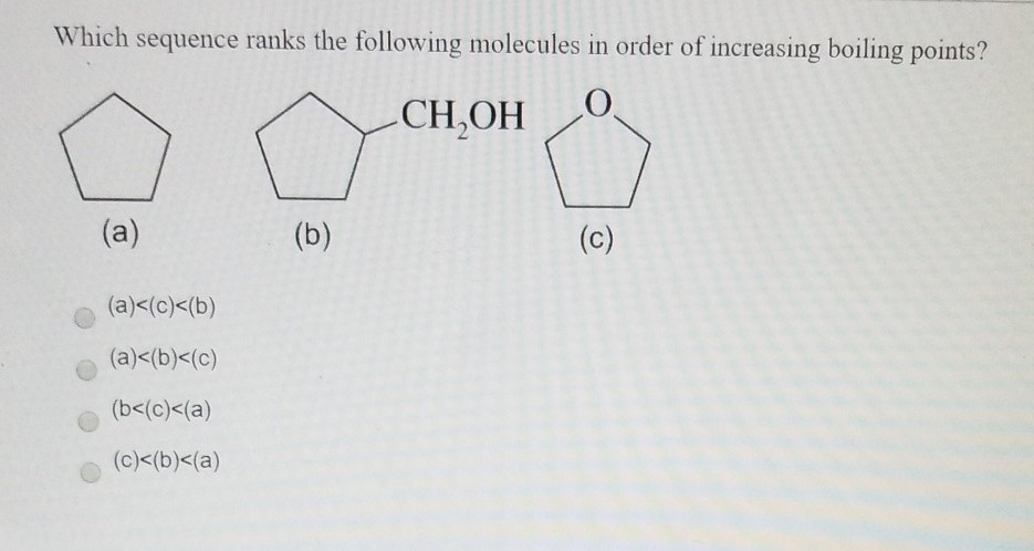 Solved Which sequence ranks the following molecules in order | Chegg.com