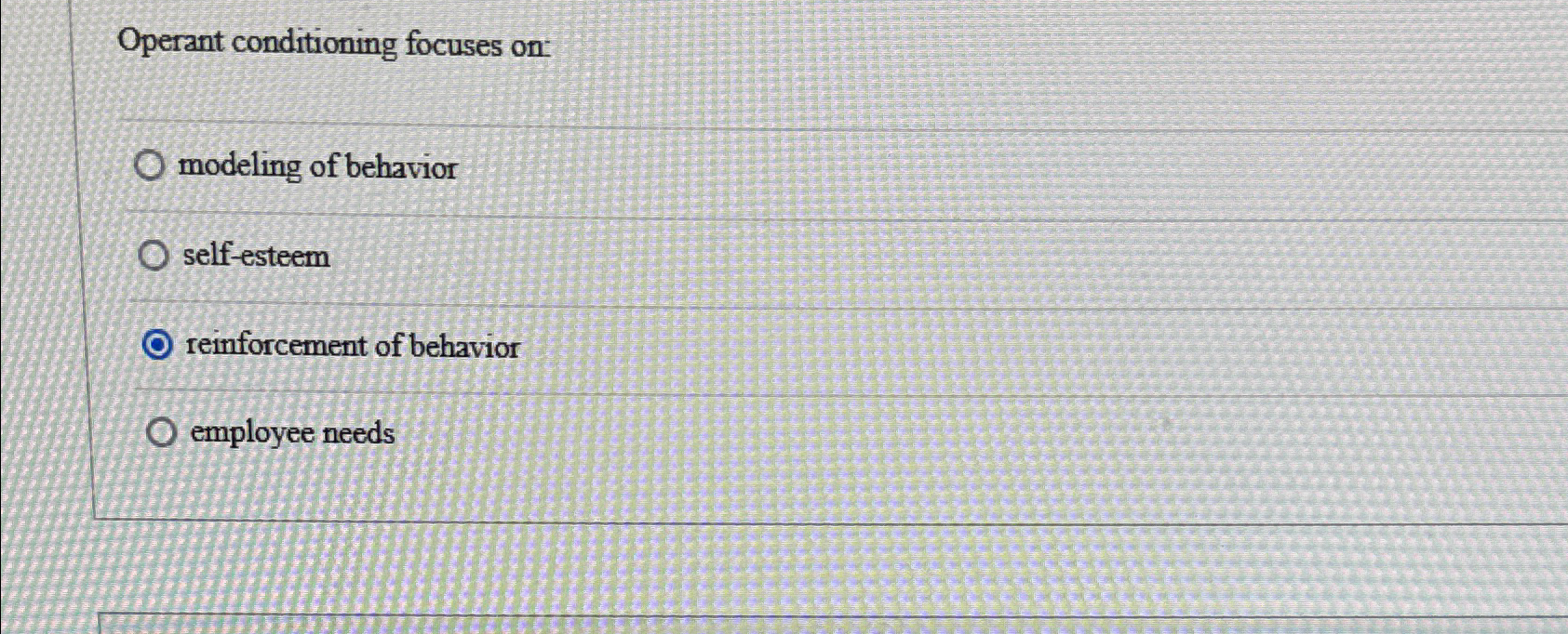 Solved Operant conditioning focuses on:modeling of | Chegg.com