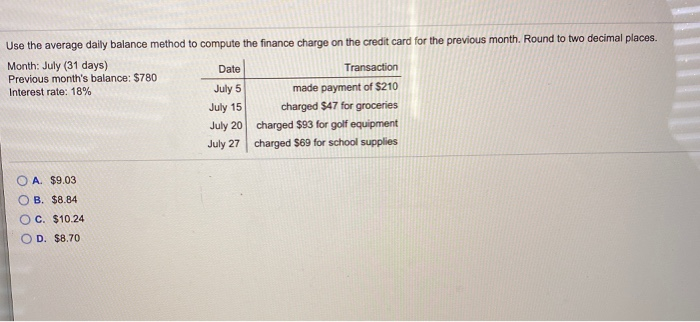 Solved Use the average daily balance method to compute the | Chegg.com