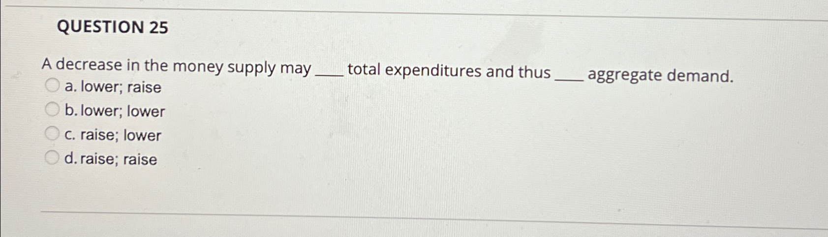 Solved QUESTION 25A decrease in the money supply maya. | Chegg.com