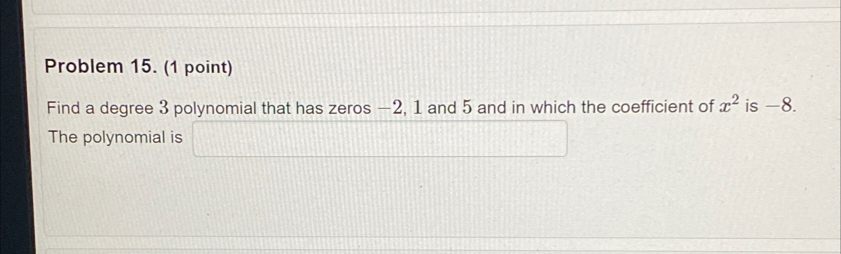 Solved Problem 15. (1 ﻿point)Find a degree 3 ﻿polynomial | Chegg.com