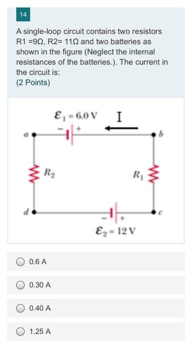 Solved 14 A single-loop circuit contains two resistors R1 | Chegg.com