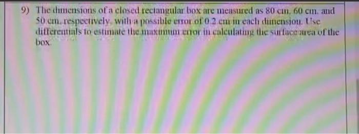 Solved 9) The dimensions of a closed rectangular box are | Chegg.com