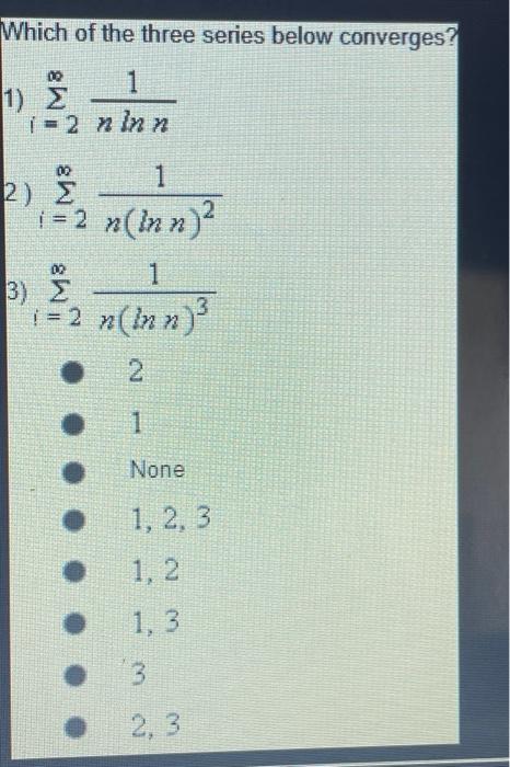 Solved Which of the three series below converges? 1 1) Σ j = | Chegg.com