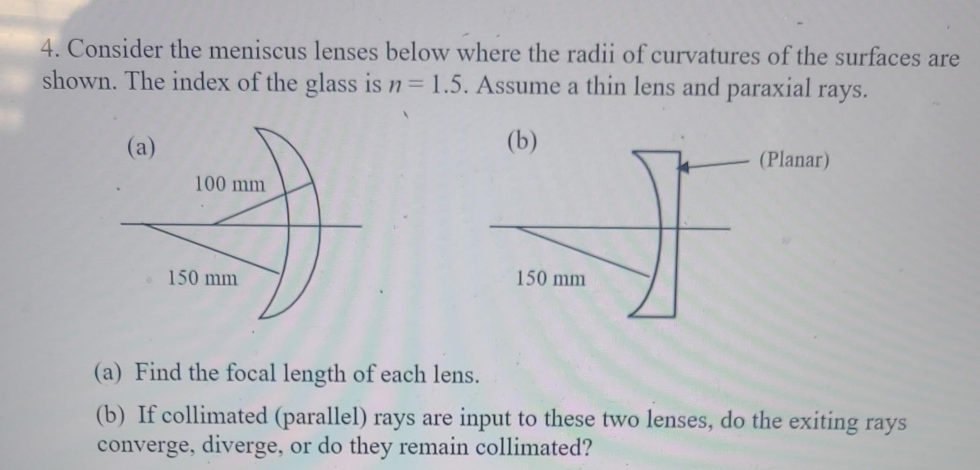 Solved 4. Consider the meniscus lenses below where the radii | Chegg.com
