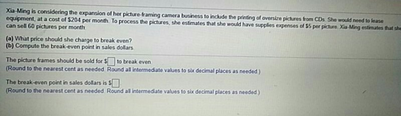 Solved Xia-Ming is considering the expansion of her picture | Chegg.com