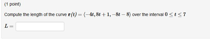 Solved (1 point) Find the length of the given curve: r(t) = | Chegg.com