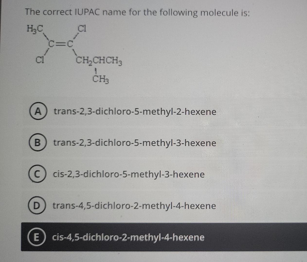 Solved The correct IUPAC name for the following molecule is: | Chegg.com