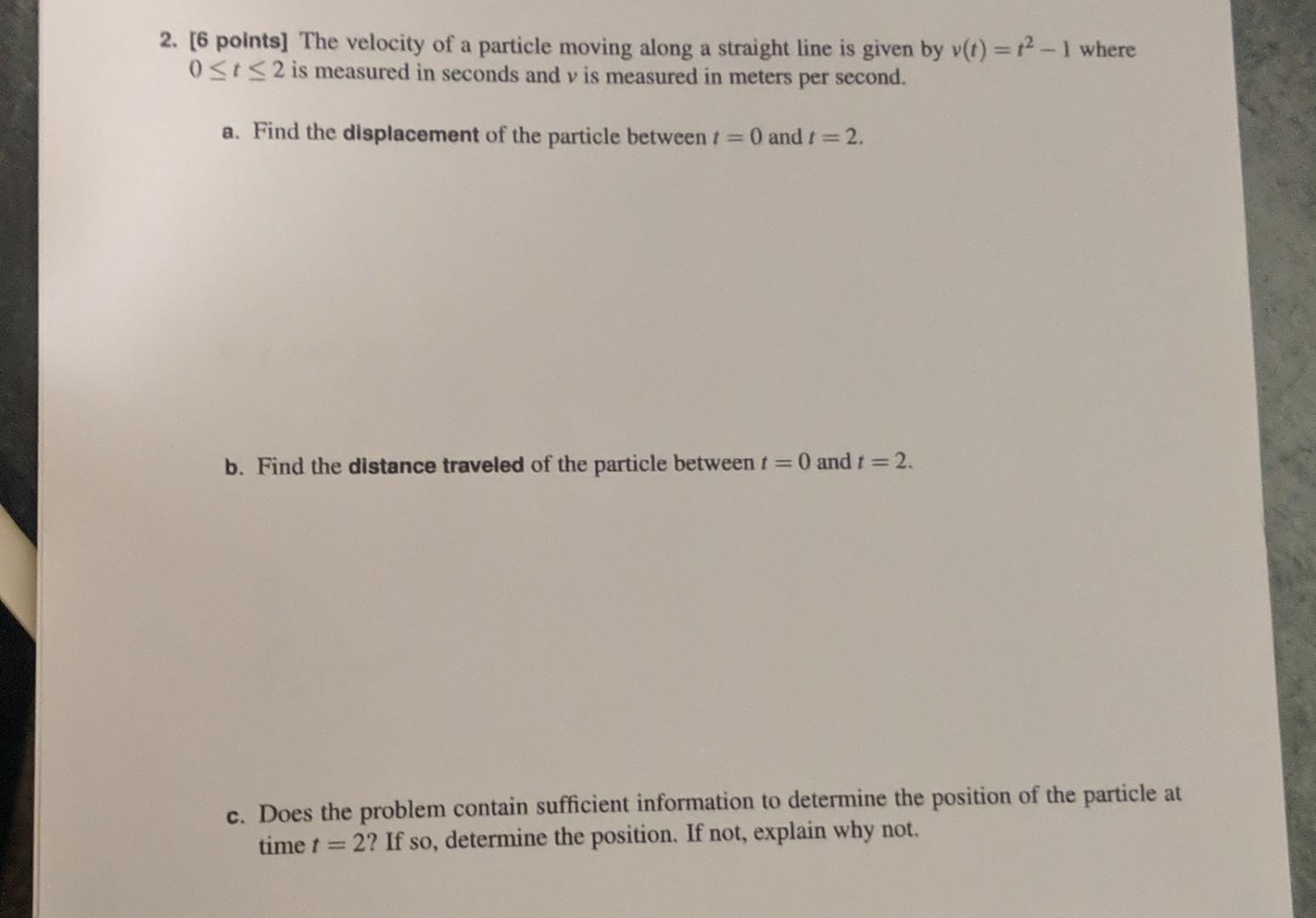 Solved 2. [6 points] The velocity of a particle moving along | Chegg.com