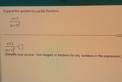 Solved Expand the quotient by partial | Chegg.com