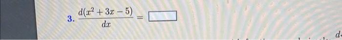 Solved dxd(x2+3x−5)= | Chegg.com