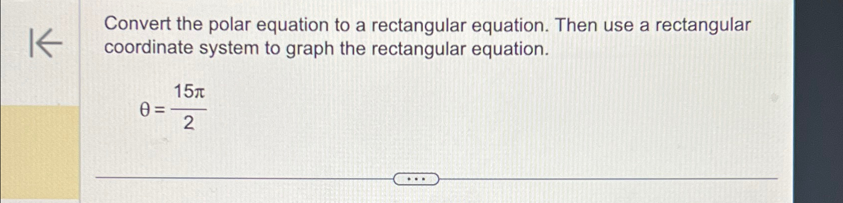 Solved Convert the polar equation to a rectangular equation. | Chegg.com