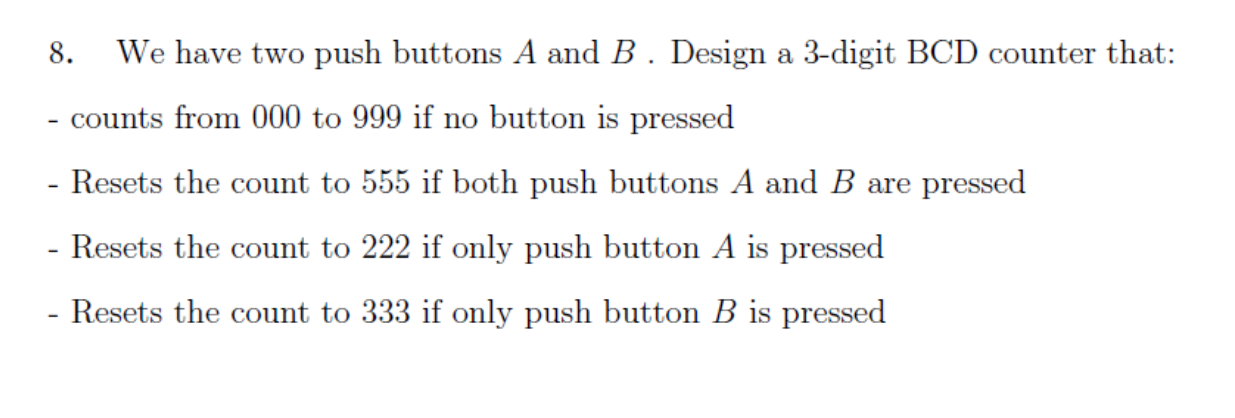 Solved We have two push buttons A and B. ﻿Design a 3-digit | Chegg.com