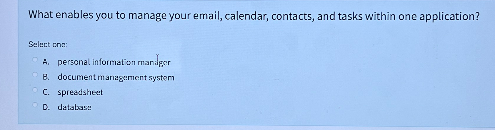 Solved What enables you to manage your email, calendar, | Chegg.com