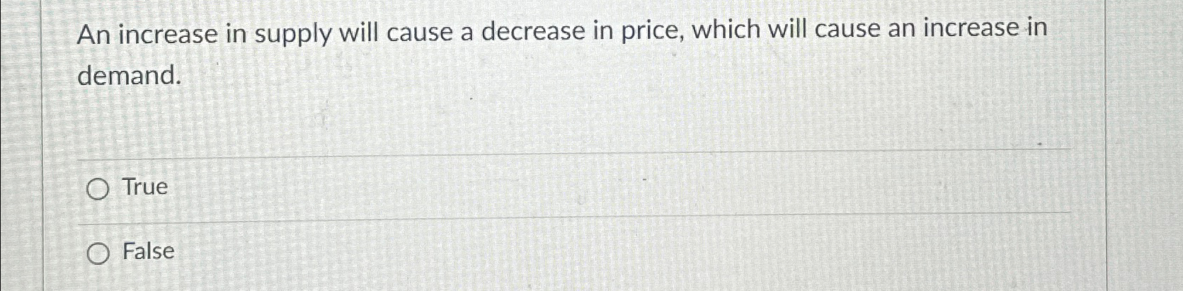 Solved An increase in supply will cause a decrease in price, | Chegg.com