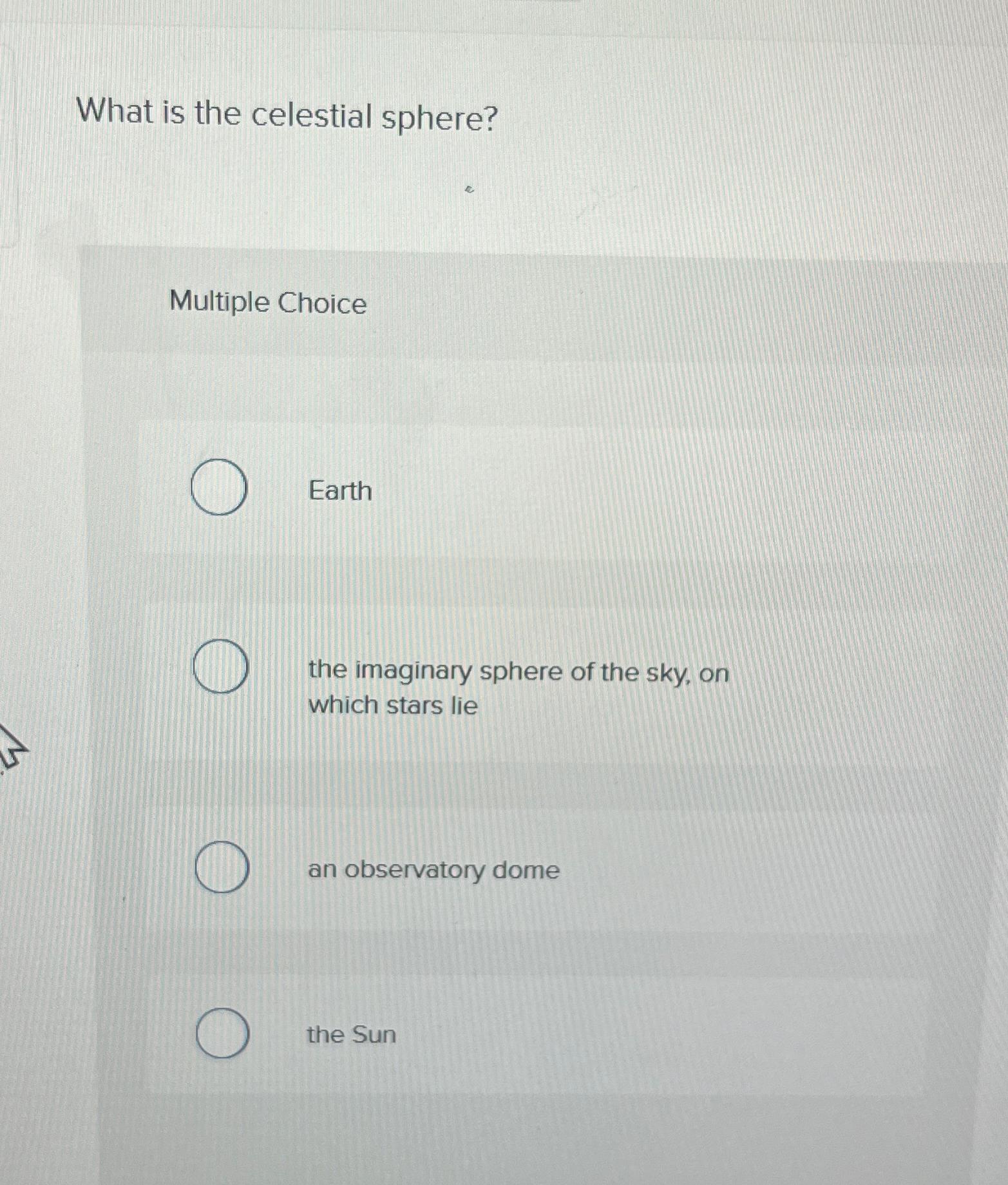 Solved What is the celestial sphere?Multiple ChoiceEarththe | Chegg.com