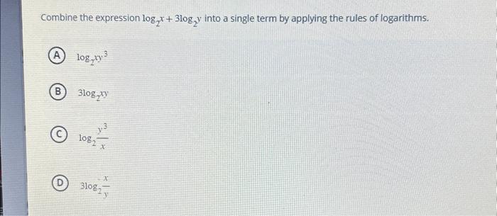 Solved Combine the expression log2x+3log2y into a single | Chegg.com