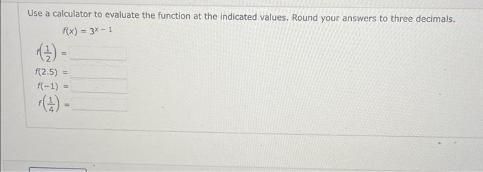 Solved Use a calculator to evaluate the function at the | Chegg.com