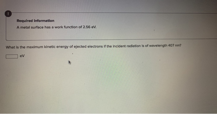 Solved Required information A metal surface has a work | Chegg.com