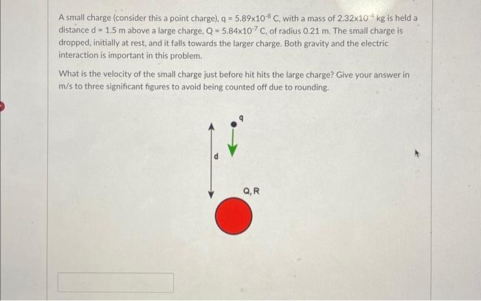 Solved A small charge (consider this a point charge), | Chegg.com