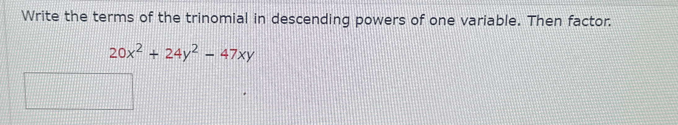 Solved Write the terms of the trinomial in descending powers | Chegg.com