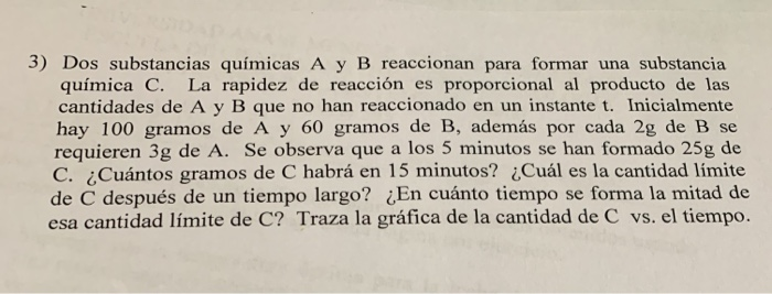 Solved 3) Dos substancias químicas A y B reaccionan para | Chegg.com