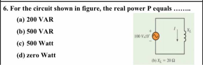 Solved 6. For the circuit shown in figure, the real power P | Chegg.com