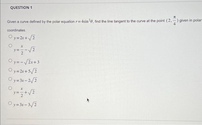 Solved QUESTION 1 T Given a curve defined by the polar | Chegg.com