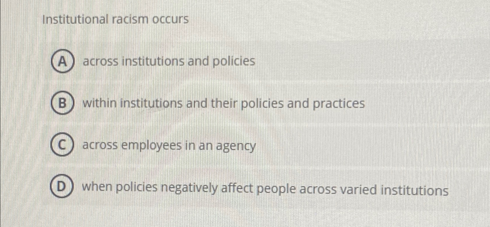 Solved Institutional racism occursacross institutions and | Chegg.com