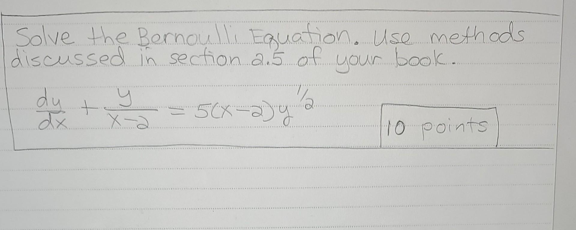 Solved Solve the Bernoulli Equation. Use methods discussed | Chegg.com