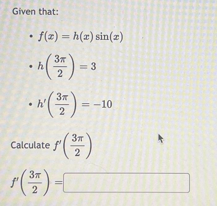 Solved Given that: • f(x) = h(x) sin(x) Зп (3 2 Зп h' 2 - | Chegg.com