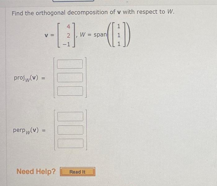 Solved Find the orthogonal decomposition of v with respect | Chegg.com