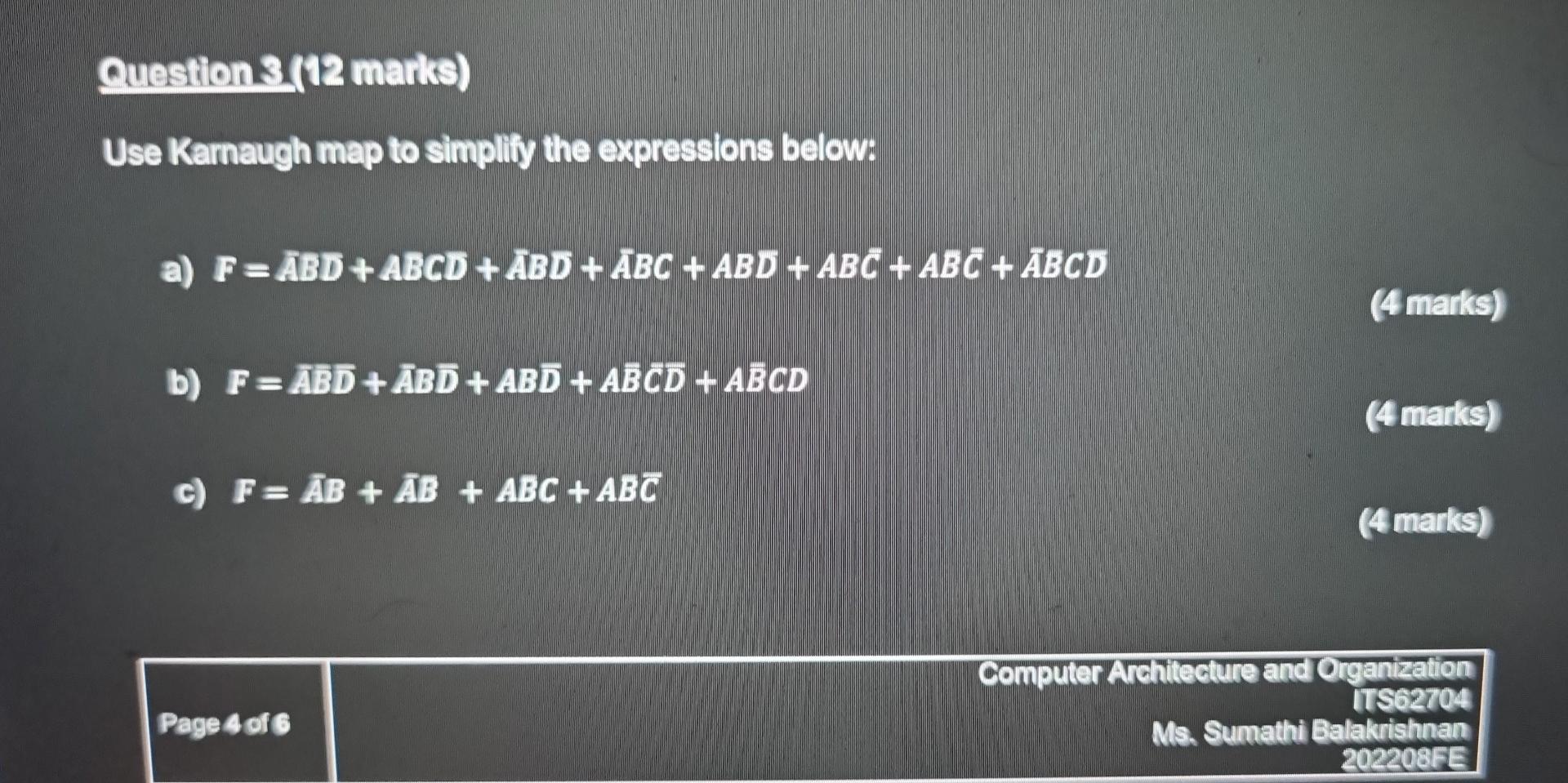 Solved Auestion 3 (12 marks) Jse Karnaugh map to simplify | Chegg.com