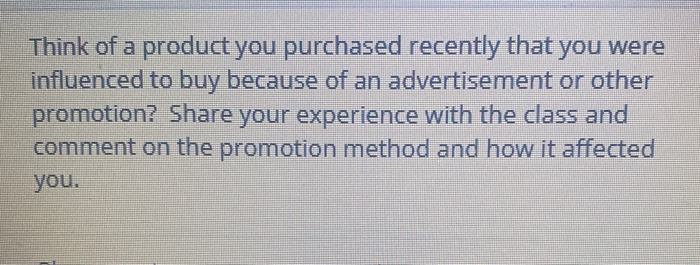 Solved Think of a product you purchased recently that you | Chegg.com