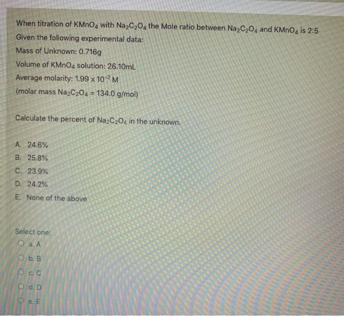 Solved When titration of KMnO4 with Na2C,0, the Mole ratio | Chegg.com