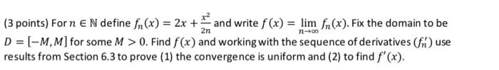 Solved Prove (f'n(x)) converges uniformly on D using an N | Chegg.com