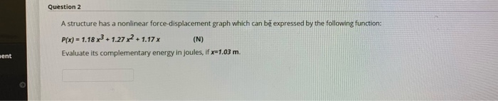 Solved Question 2 A structure has a nonlinear | Chegg.com