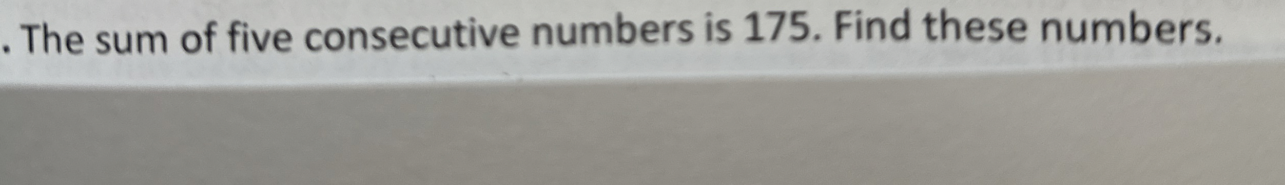Solved . ﻿The sum of five consecutive numbers is 175 . ﻿Find | Chegg.com