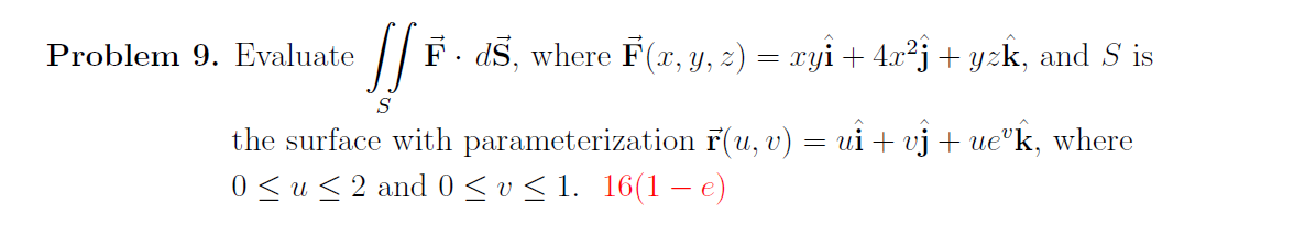 Solved Problem 9. ﻿Evaluate ∬Svec(F)*dvec(S), ﻿where | Chegg.com