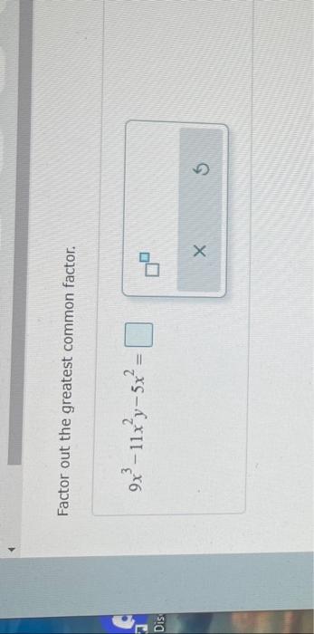 Solved Factor out the greatest common factor. 9x3−11x2y−5x2= | Chegg.com
