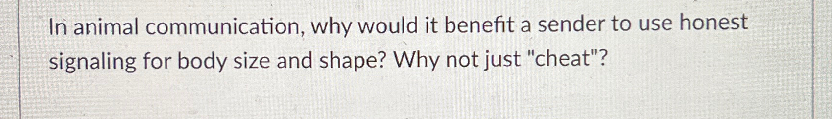 Solved In animal communication, why would it benefit a | Chegg.com