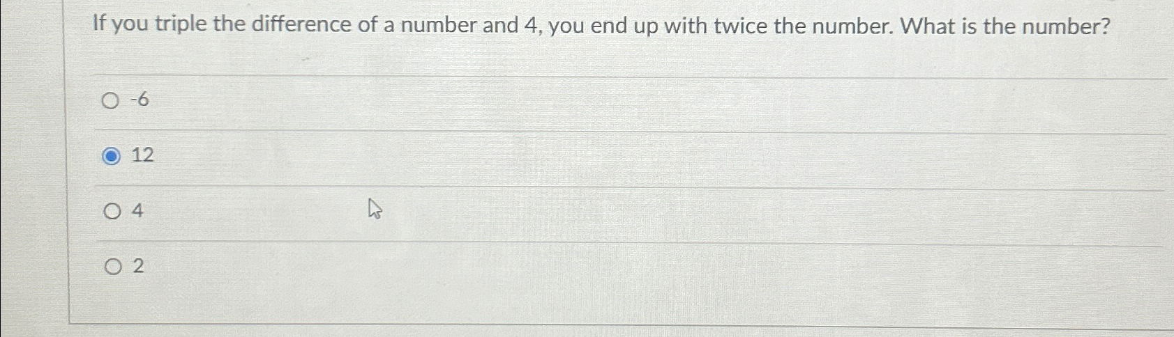 Solved If you triple the difference of a number and 4, ﻿you | Chegg.com