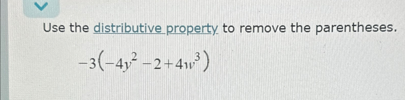 Solved Use the distributive property to remove the | Chegg.com