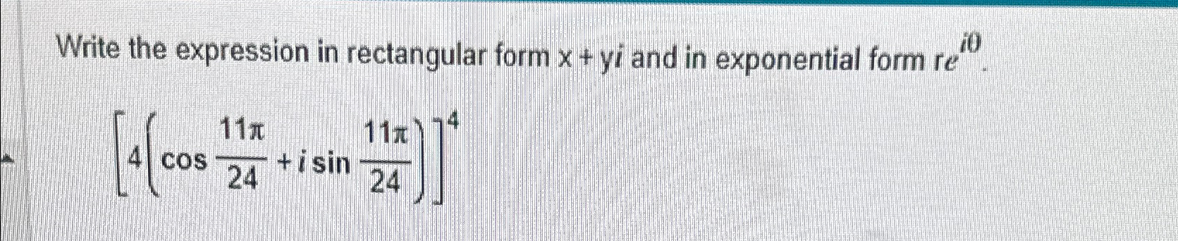 Solved Write the expression in rectangular form x+yi ﻿and in | Chegg.com