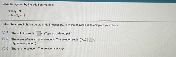 Solved Solve the system by the addition method. 4x - 2y = 14 | Chegg.com