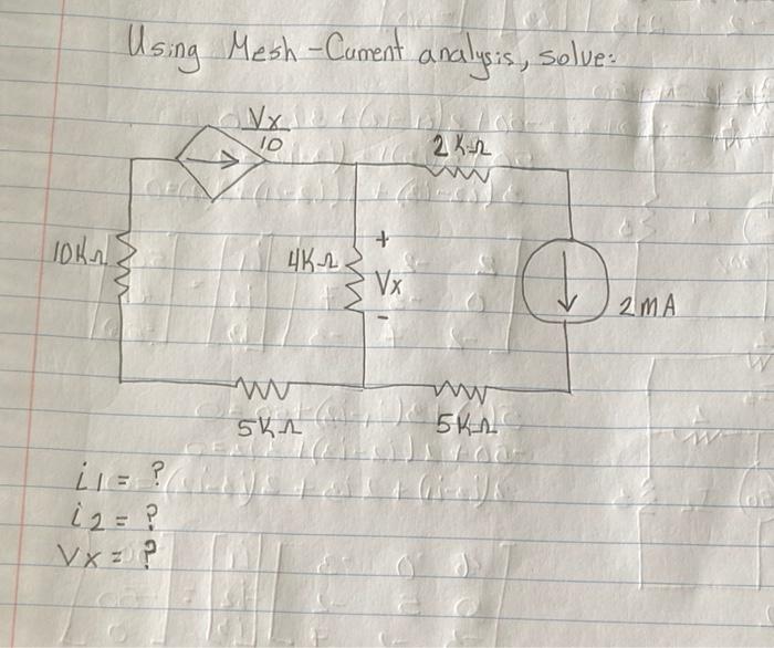 Solved Using Mesh-Cument analysis, solve: i1=?i2=?Vx=?Using | Chegg.com