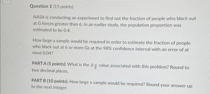 Solved Question 1 ( 15 points) NASA is conducting an | Chegg.com