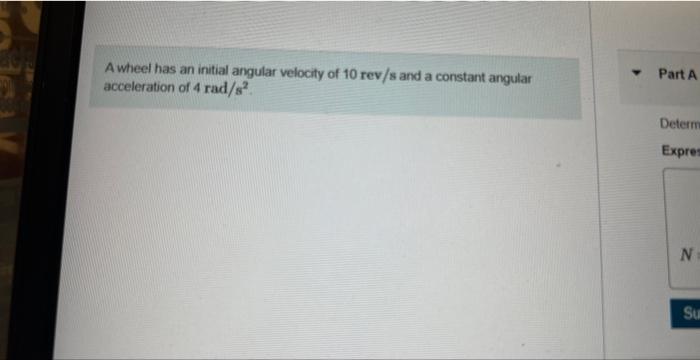 Solved A Wheel Has An Initial Angular Velocity Of 10revs 1972